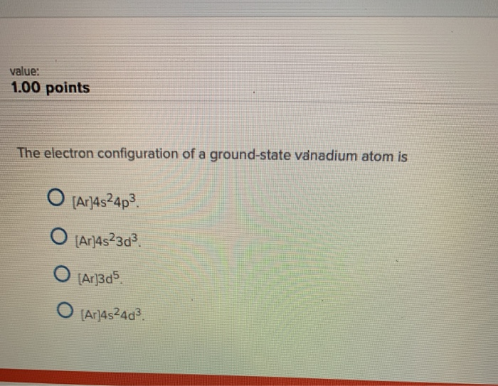 Solved value: 1.00 points The electron configuration of a | Chegg.com