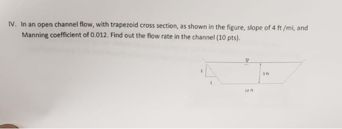 Solved IV. In an open channel flow, with trapezoid cross | Chegg.com