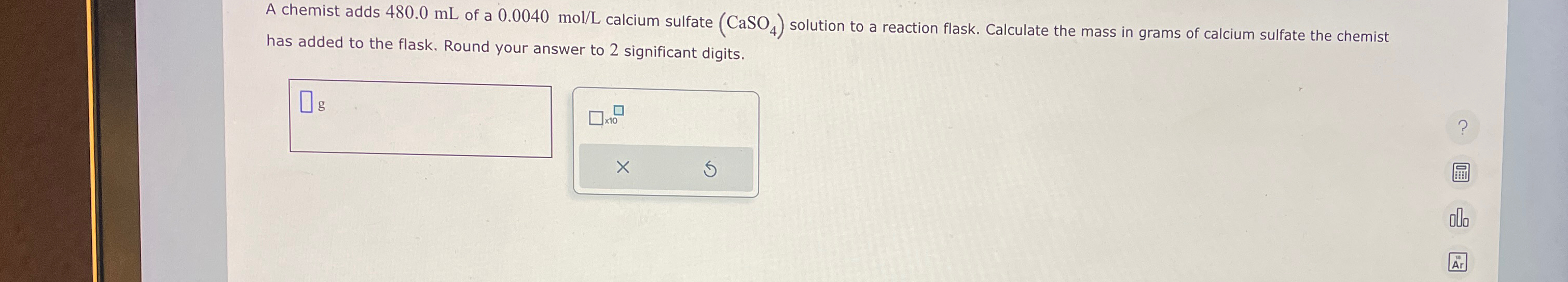 Solved A chemist adds 480.0mL ﻿of a 0.0040molL ﻿calcium | Chegg.com