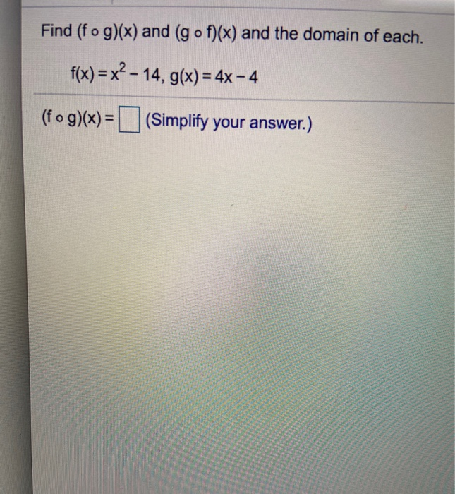 Solved Find (fog)(x) and (g of)(x) and the domain of each. | Chegg.com