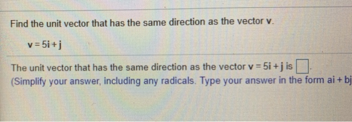 Solved Find the unit vector that has the same direction as | Chegg.com
