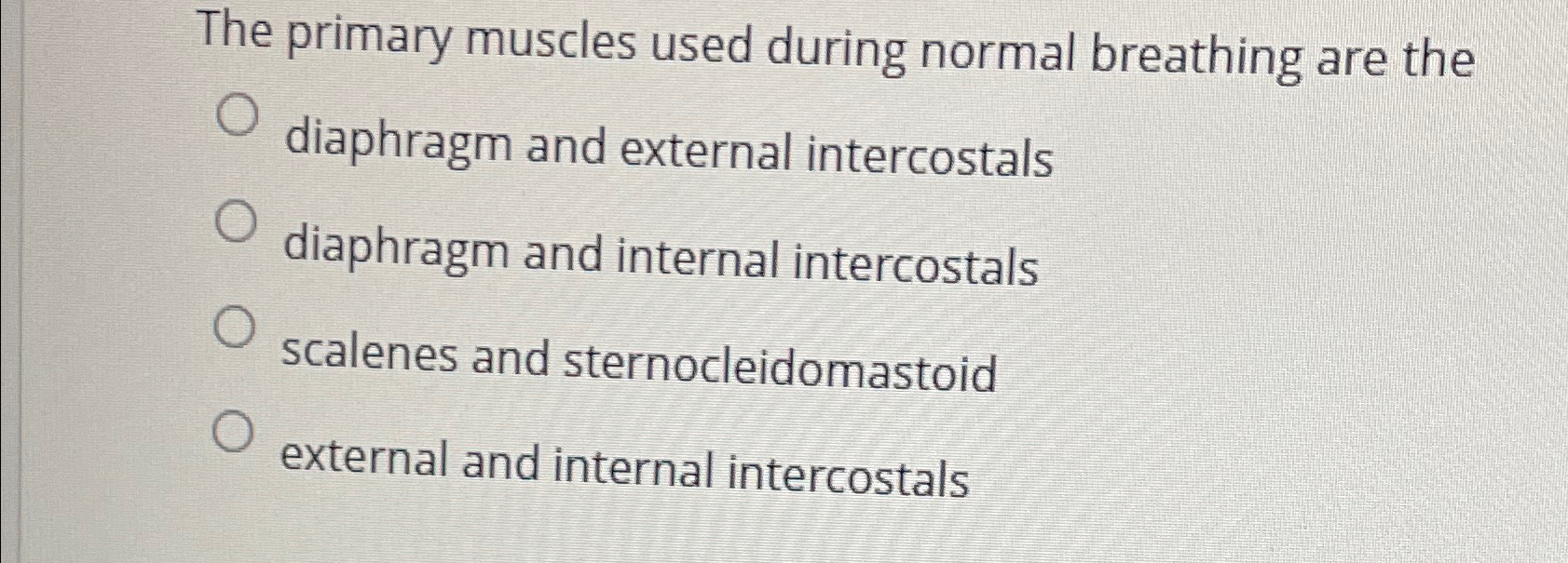 Solved The primary muscles used during normal breathing are | Chegg.com