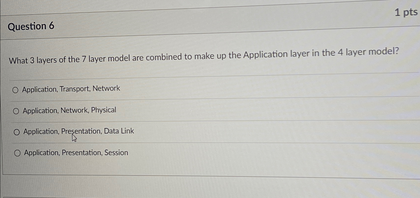 Solved Question 6What 3 ﻿layers of the 7 ﻿layer model are | Chegg.com