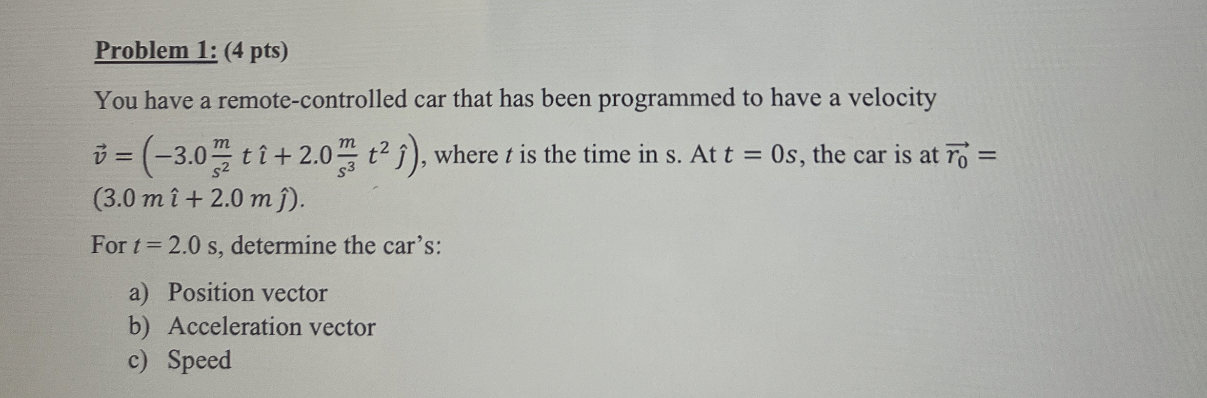 Solved Problem 1: (4pts)You have a remote-controlled car | Chegg.com