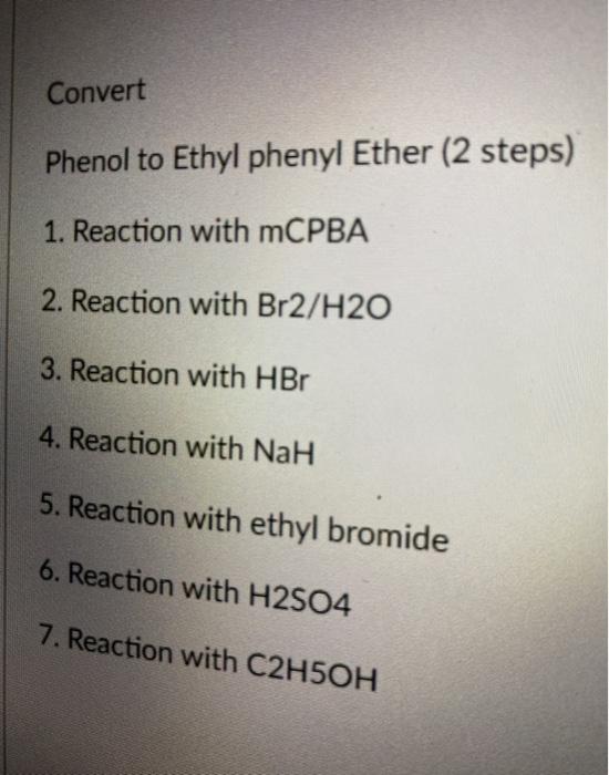 Solved Convert Phenol to Ethyl phenyl Ether (2 steps) 1. | Chegg.com