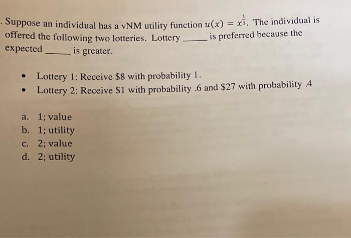 Solved Suppose an individual has a vNM utility function | Chegg.com