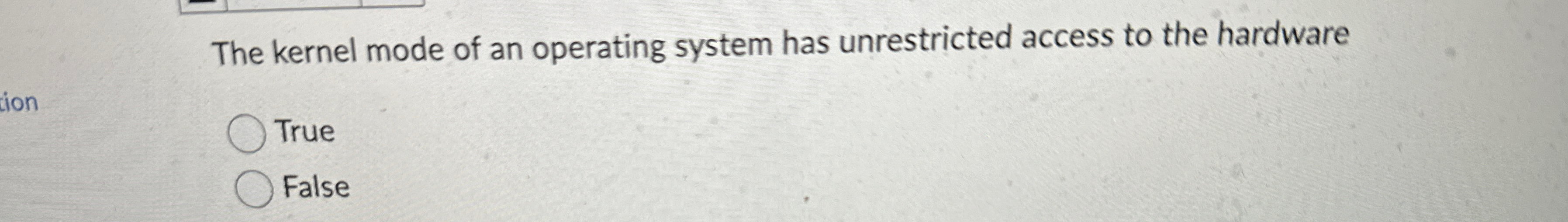 Solved The kernel mode of an operating system has | Chegg.com