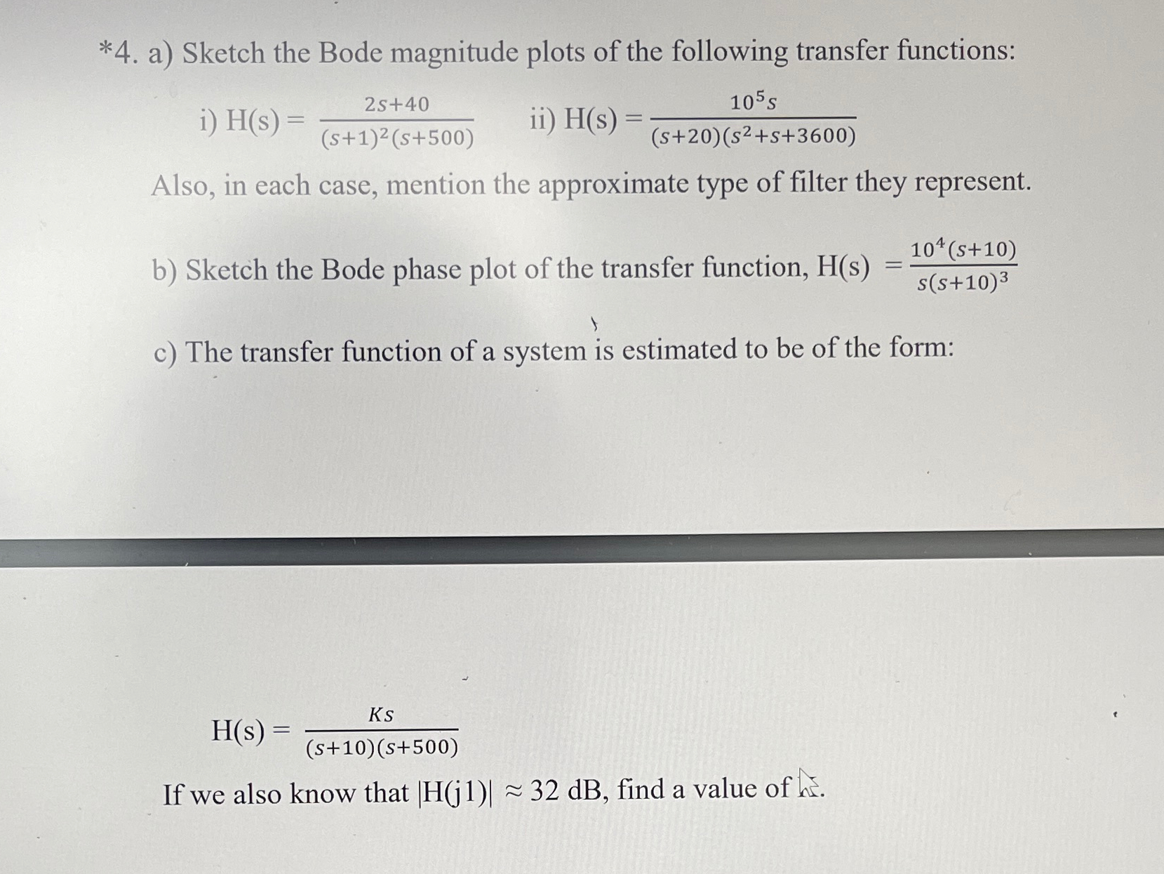 Solved *4. ﻿a) ﻿Sketch the Bode magnitude plots of the | Chegg.com