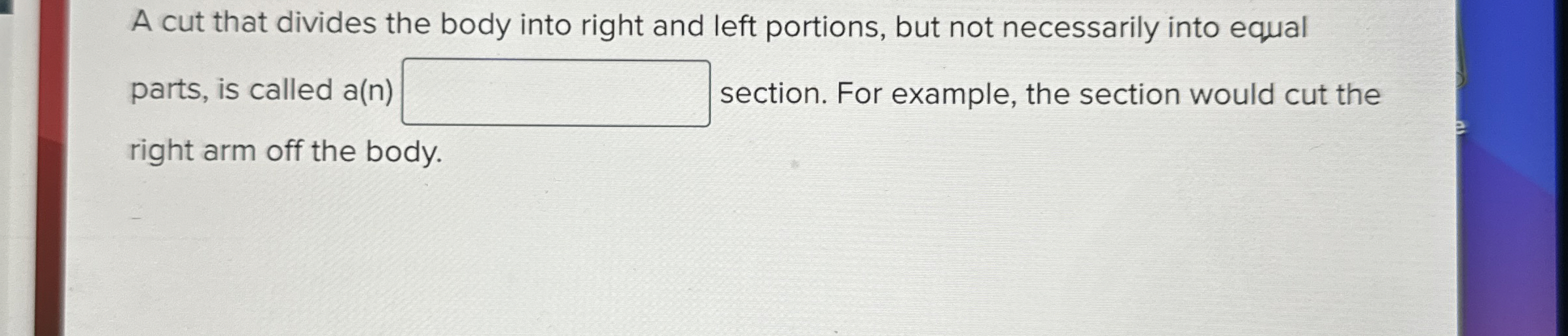 Solved A cut that divides the body into right and left | Chegg.com