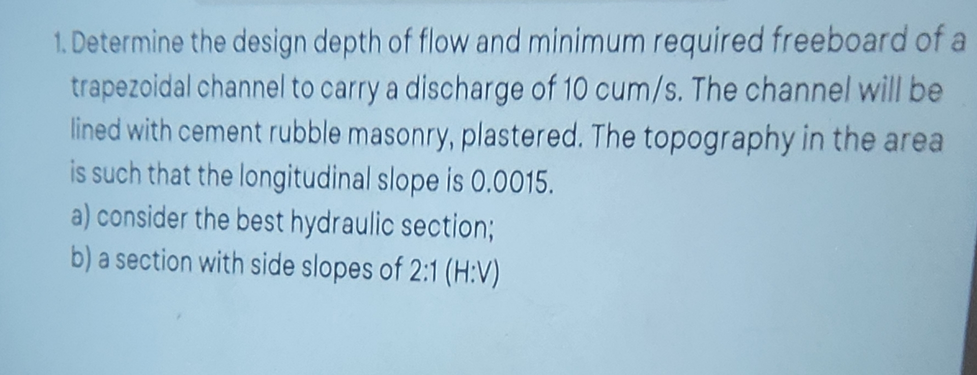 Solved Determine the design depth of flow and minimum | Chegg.com