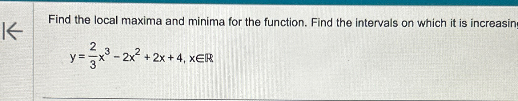 Solved Find the local maxima and minima for the function. | Chegg.com