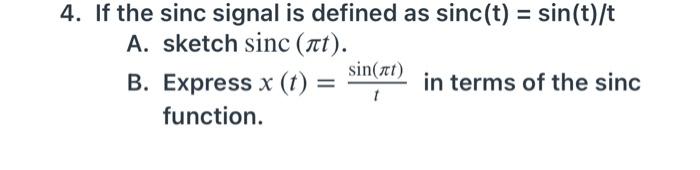 Solved 4. If the sinc signal is defined as sinc(t) = | Chegg.com