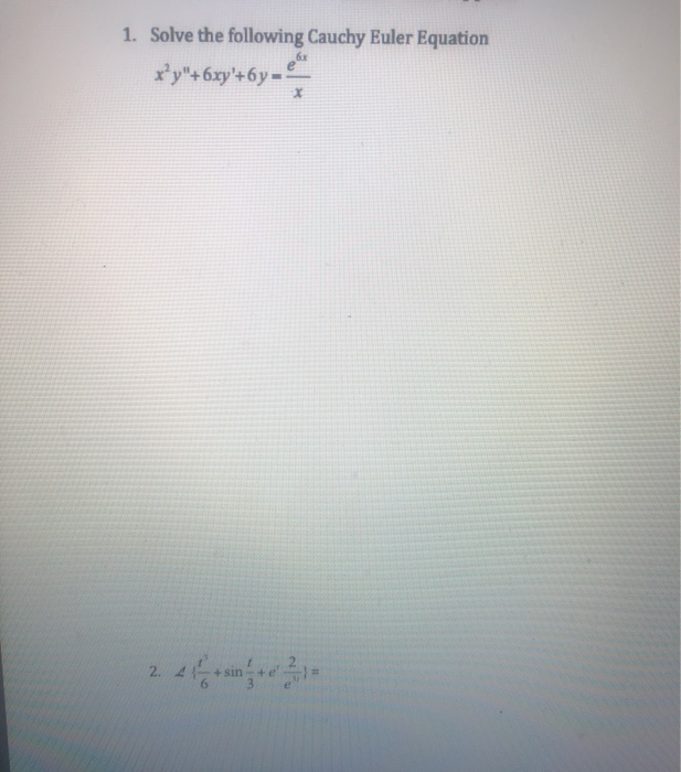 Solved 1. Solve the following Cauchy Euler Equation | Chegg.com