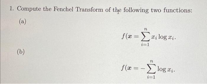 1. Compute the Fenchel Transform of the following two | Chegg.com