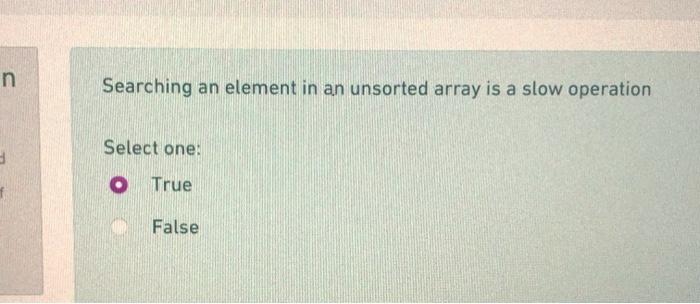 Solved n Searching an element in an unsorted array is a slow | Chegg.com