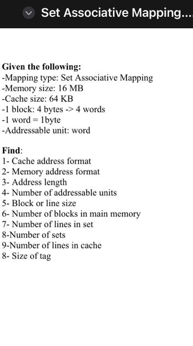 Solved Given the following: -Mapping type: Set Associative | Chegg.com