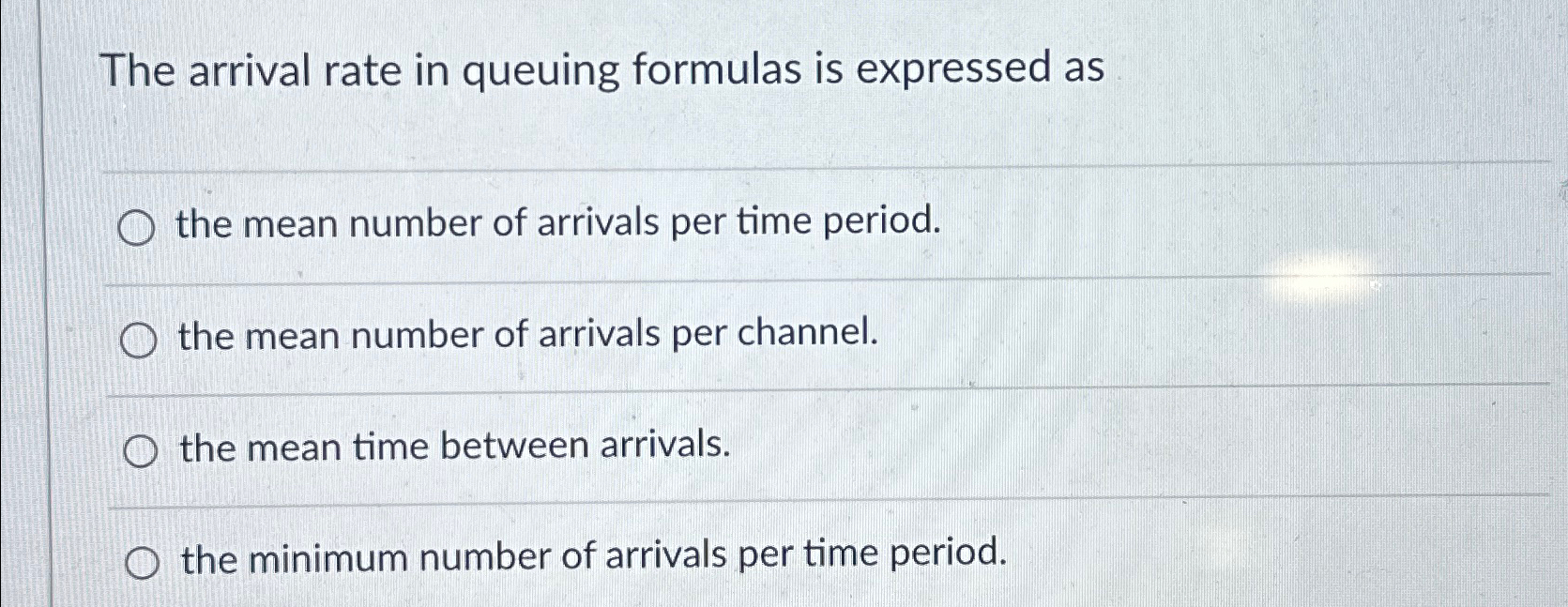 Solved The arrival rate in queuing formulas is expressed | Chegg.com