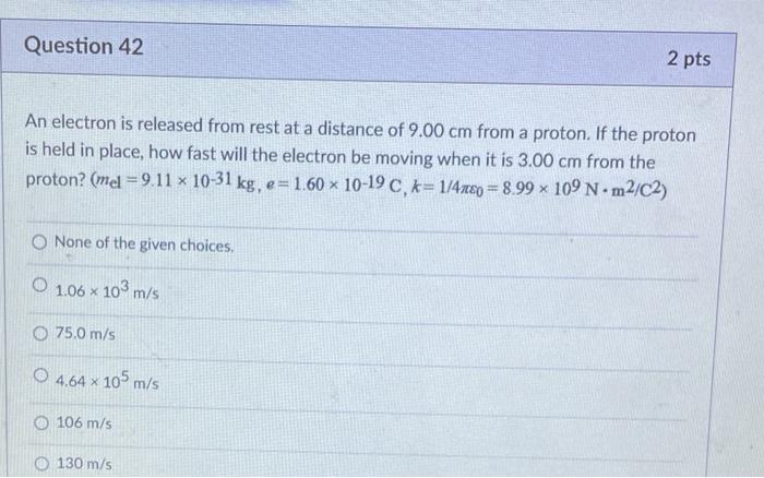 Solved Question 42 An Electron Is Released From Rest At A