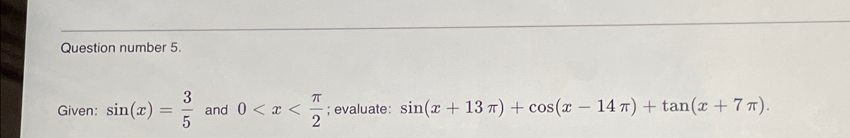 Solved Question number 5 .Given: sin(x)=35 ﻿and | Chegg.com