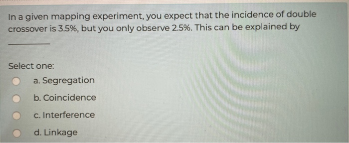 Solved In a given mapping experiment, you expect that the | Chegg.com