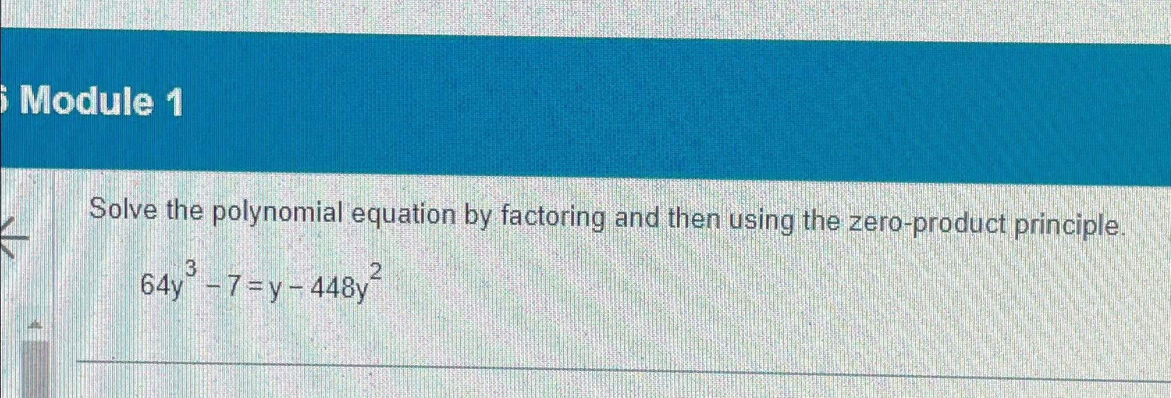 Solved Module 1Solve the polynomial equation by factoring | Chegg.com