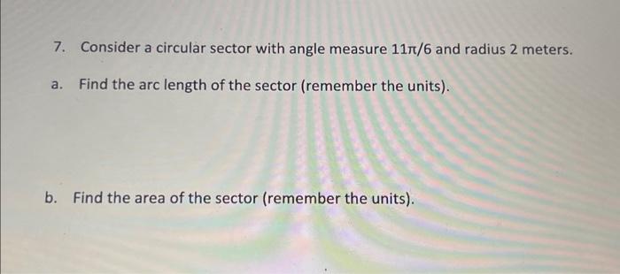 Solved 7. Consider a circular sector with angle measure | Chegg.com