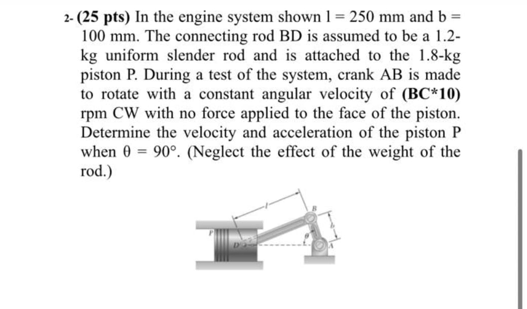 Solved 2- ( 25 ﻿pts) ﻿In the engine system shown l=250mm | Chegg.com