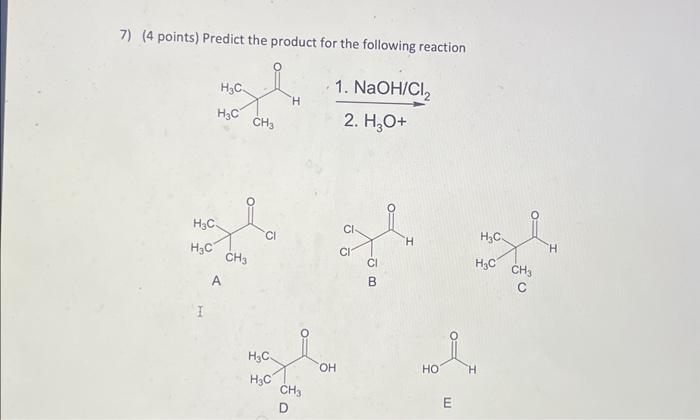 Solved 7) (4 points) Predict the product for the following | Chegg.com