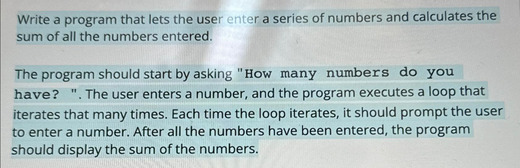 Solved Write a program that lets the user enter a series of | Chegg.com