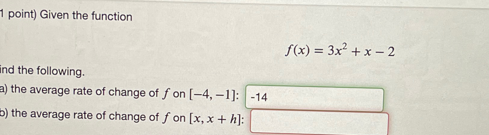 Solved 1 point) Given the function\\nf(x)=3x^(2)+x-2\\nind | Chegg.com