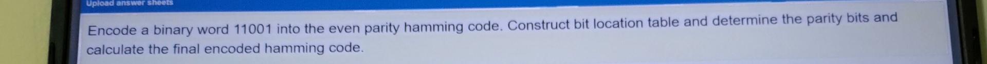 Solved Upload answer sheets Encode a binary word 11001 into | Chegg.com