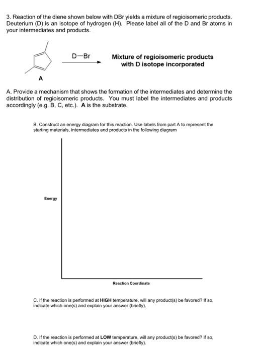 Solved 3. Reaction of the diene shown below with DBr yields | Chegg.com