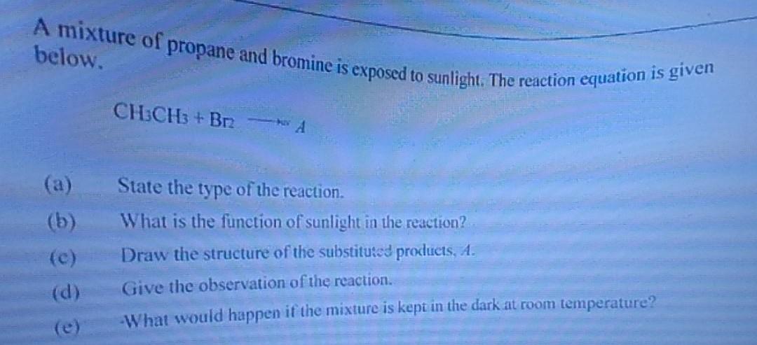 Solved A mixture of propane and bromine is exposed to | Chegg.com
