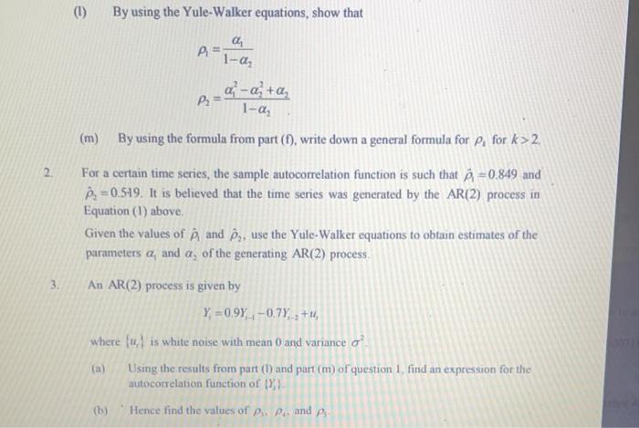 Solved (1) By using the Yule-Walker equations, show that REQ | Chegg.com