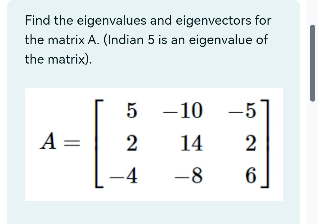 Solved Find the eigenvalues and eigenvectors for the matrix | Chegg.com