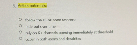 Solved Action potentials:follow the all-or-none responsefade | Chegg.com