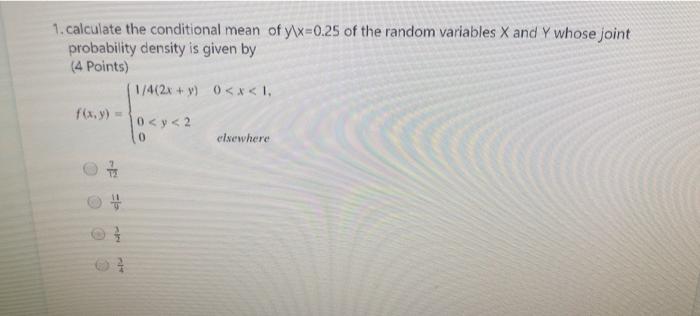 Solved 1. calculate the conditional mean of y\x=0.25 of the | Chegg.com