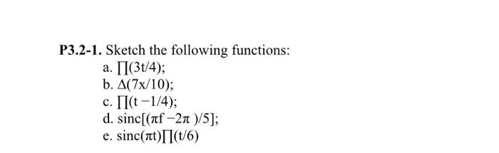 Solved P3.2-1. Sketch the following functions: a. ∏(3t/4); | Chegg.com