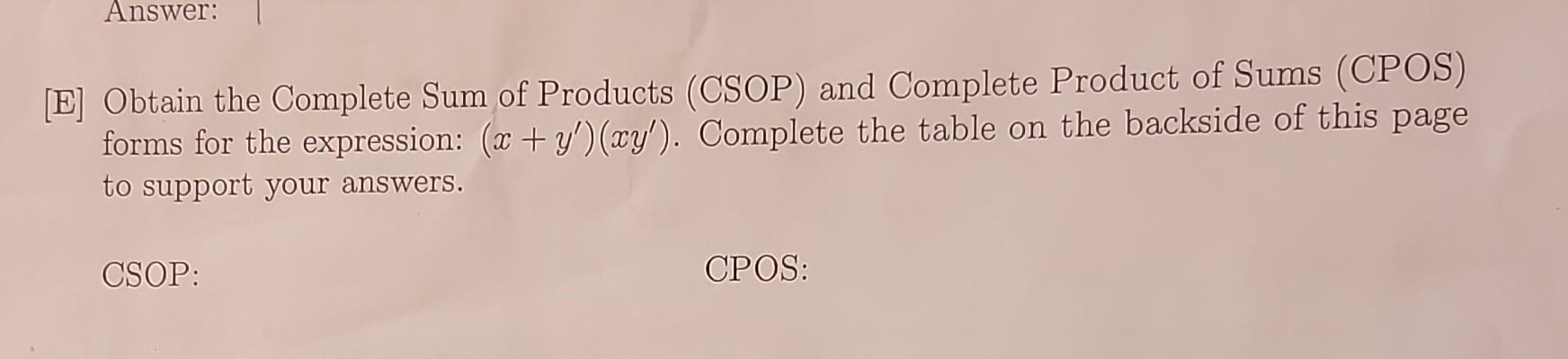 Solved E] Obtain the Complete Sum of Products (CSOP) and | Chegg.com