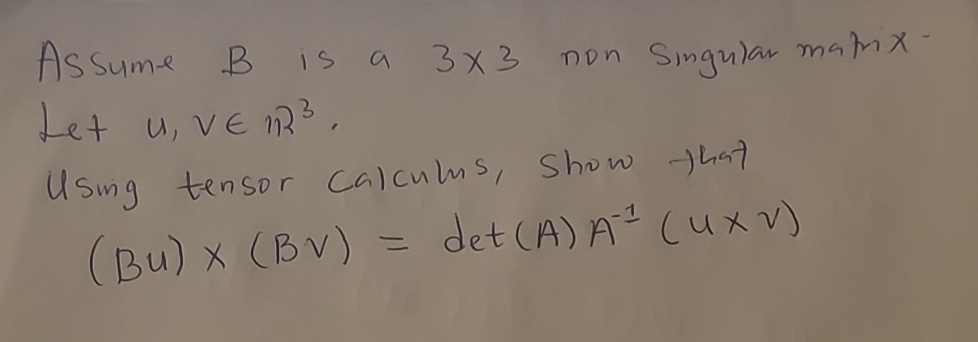 Solved Assume B is a 3×3 non singular matrix Let u,v∈R3. | Chegg.com