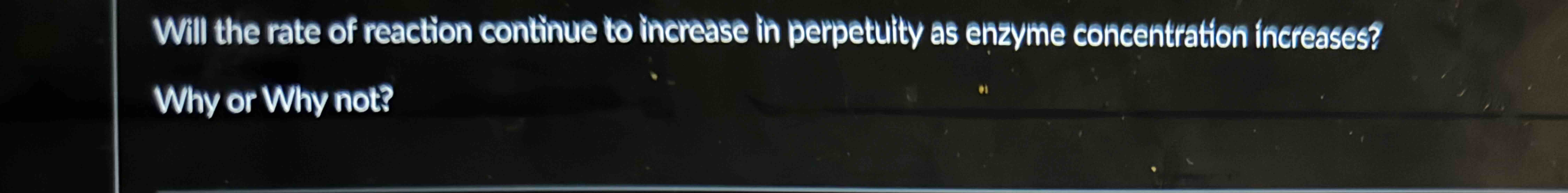 Solved Will the rate of reaction continue to increase in | Chegg.com