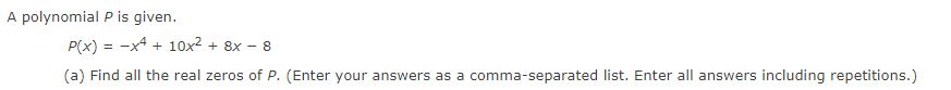 Solved A polynomial P ﻿is given.P(x)=-x4+10x2+8x-8(a) ﻿Find | Chegg.com
