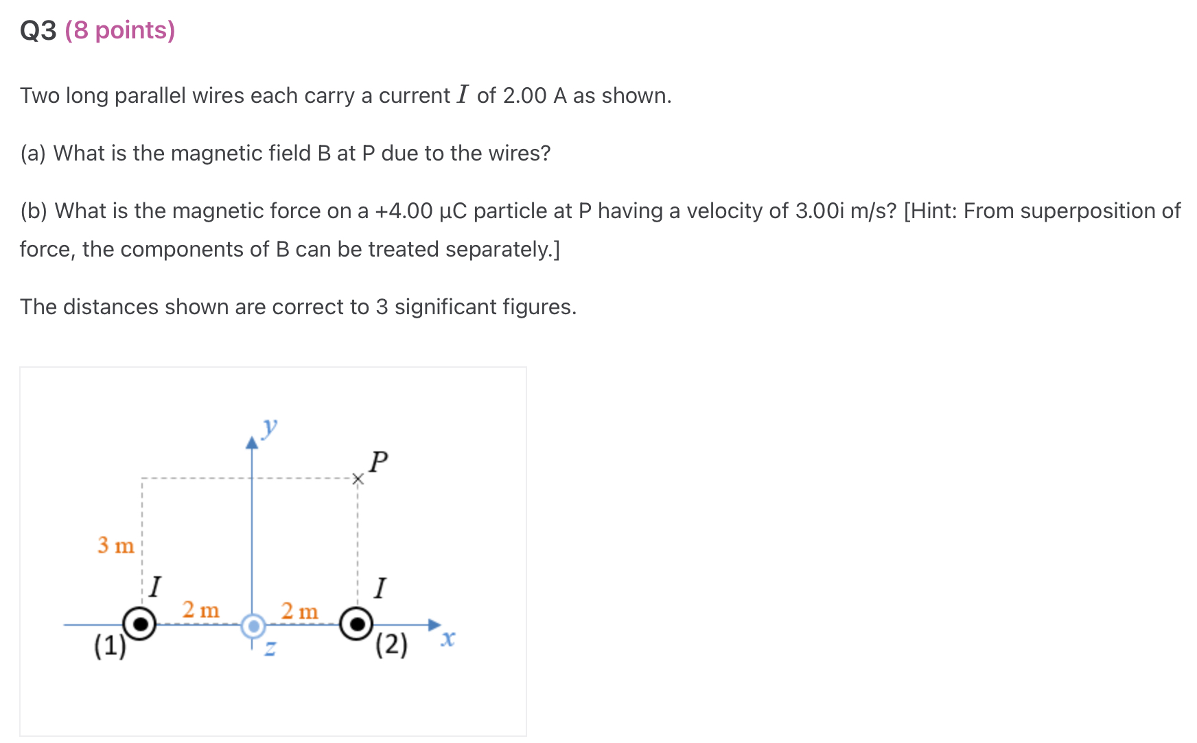 Solved Q3 (8 ﻿points)Two long parallel wires each carry a | Chegg.com