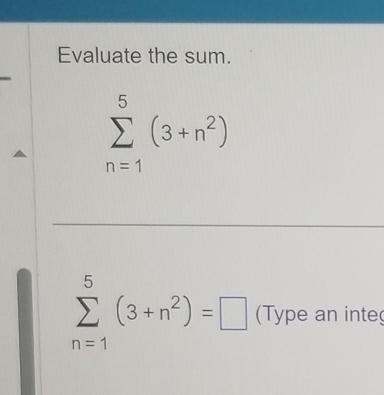 Solved Evaluate the sum. ∑n=15(3+n2) ∑n=15(3+n2)= (Type an | Chegg.com