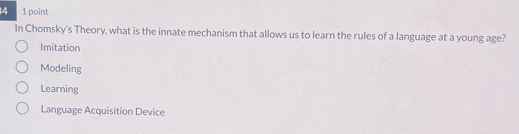 Solved 1 ﻿pointIn Chomsky's Theory, what is the innate | Chegg.com