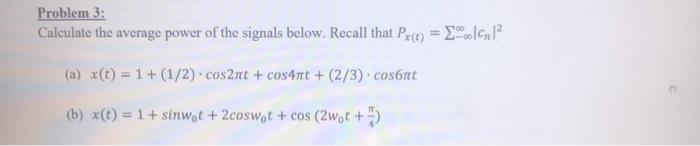 Solved Problem 3: Calculate the average power of the signals | Chegg.com
