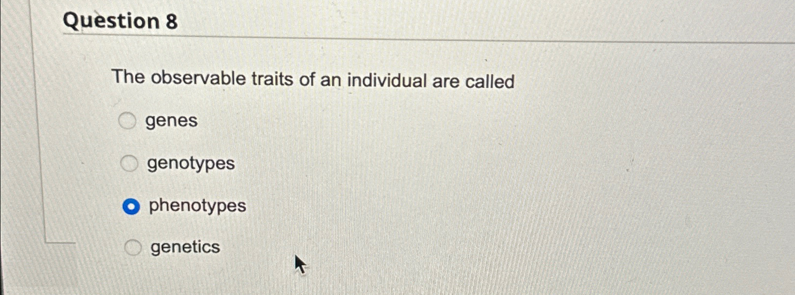 Solved Question 8The observable traits of an individual are | Chegg.com