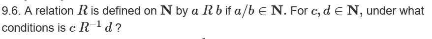 Solved 9.6. ﻿A relation R ﻿is defined on N ﻿by aRb if abinN. | Chegg.com