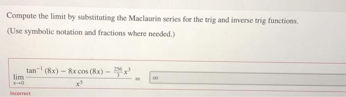 Solved Compute the limit by substituting the Maclaurin | Chegg.com