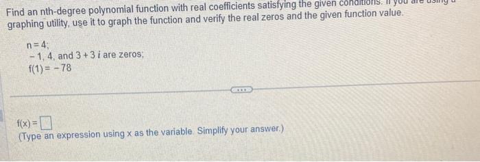 [Solved]: Find an nth-degree polynomial function with real
